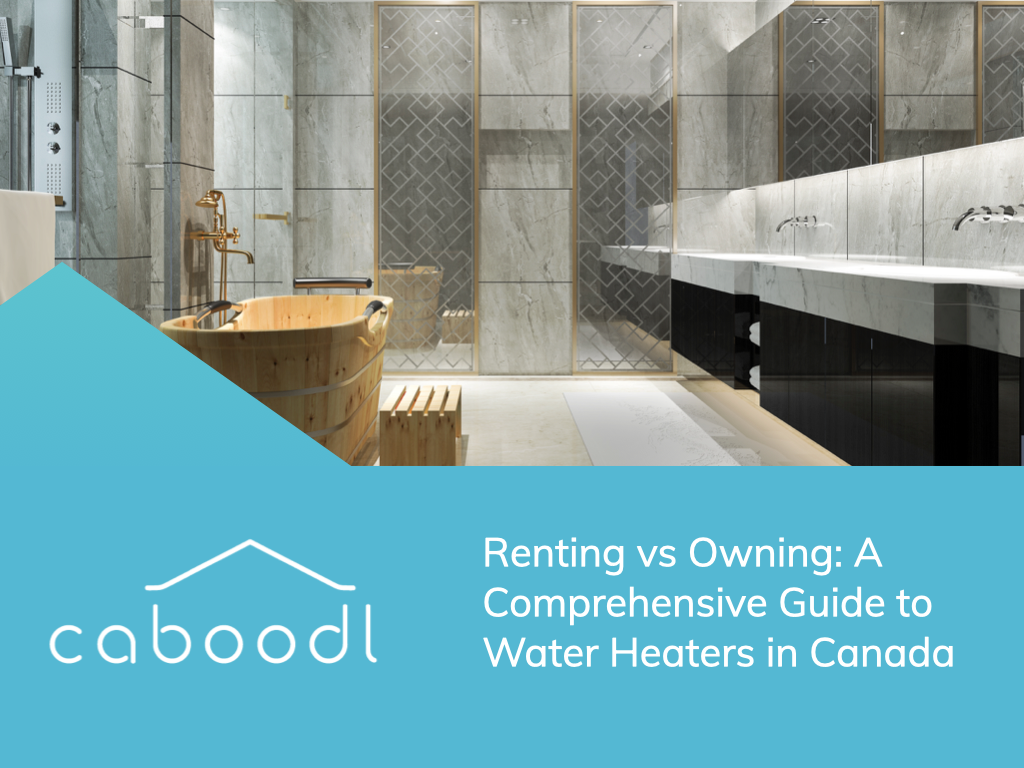 Renting vs. Owning: A Comprehensive Guide to Hot Water Tanks in Canada ...